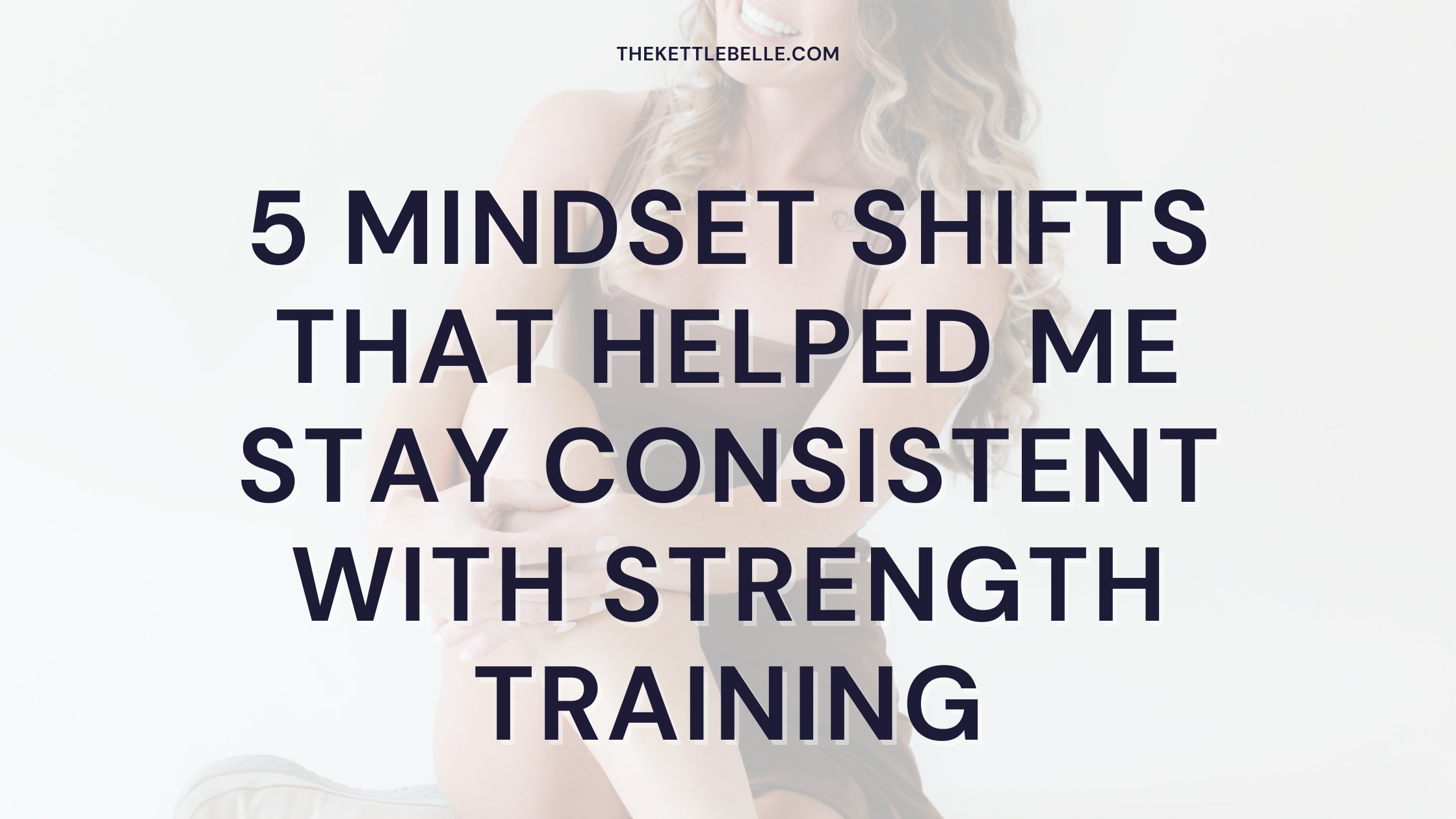 Mindset Shifts to Stay Consistent | Fitness Mindset Tips